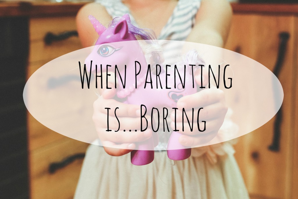 When Parenting is...Boring